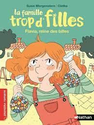LA FAMILLE TROP D'FILLES - FLAVIA, REINE DES BILLES | My Website